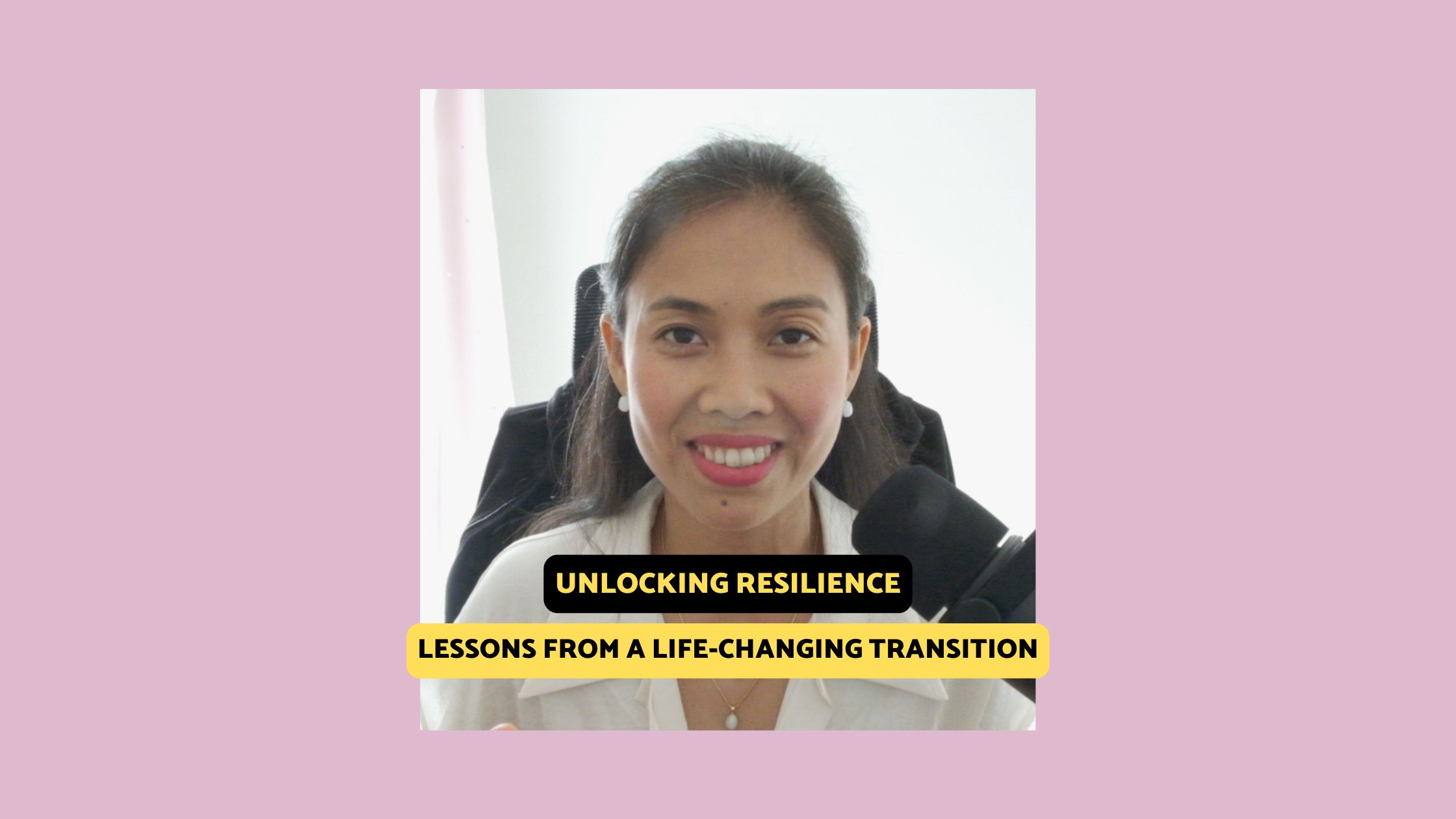 Unlocking Resilience: Lessons from a Life-Changing Transition - CINDY MARIE