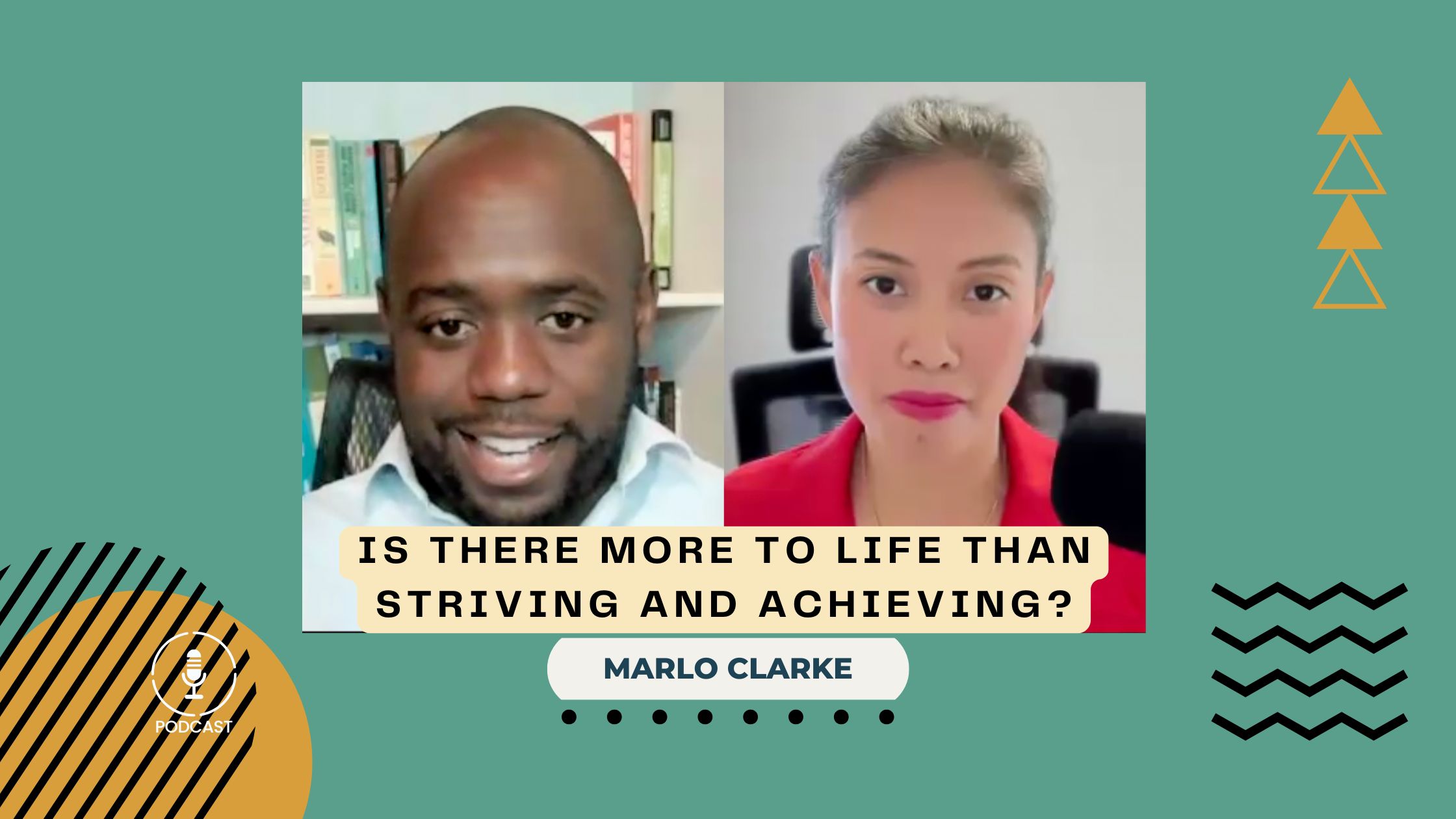 Is There More to Life Than Striving and Achieving? with Marlo Clarke ...